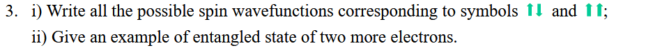 Solved 3. ﻿i) ﻿Write all the possible spin wavefunctions | Chegg.com