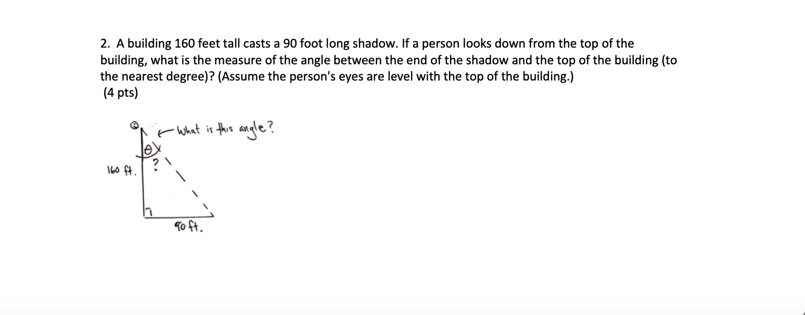 Solved 2. A building 160 feet tall casts a 90 foot long | Chegg.com