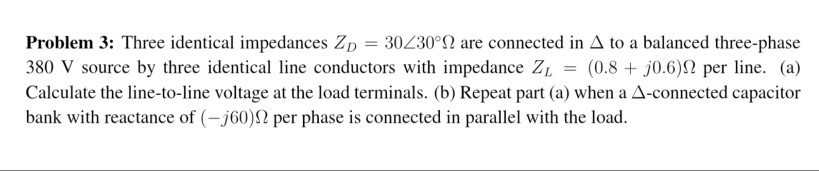Solved Problem 3: Three identical impedances Zp = 302302 are | Chegg.com Solved Problem 3: Three identical impedances Zp = 302302 are | Chegg.com