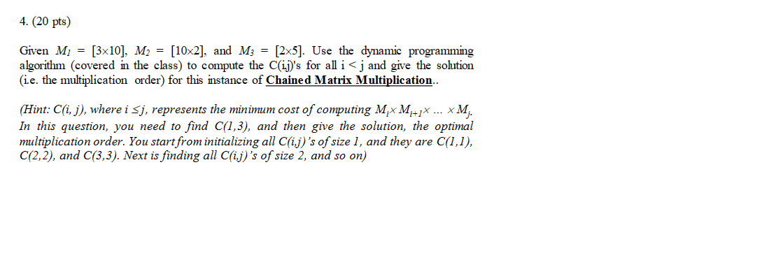 Solved Given M1=[3×10],M2=[10×2], and M3=[2×5]. Use the | Chegg.com