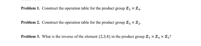 Solved Problem 1. Construct the operation table for the | Chegg.com