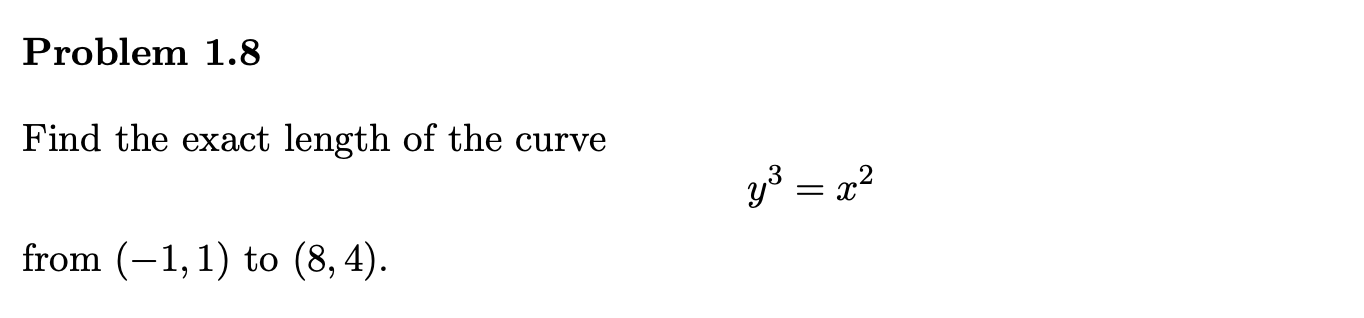 Solved Find the exact length of the curve y3=x2 from (−1,1) | Chegg.com