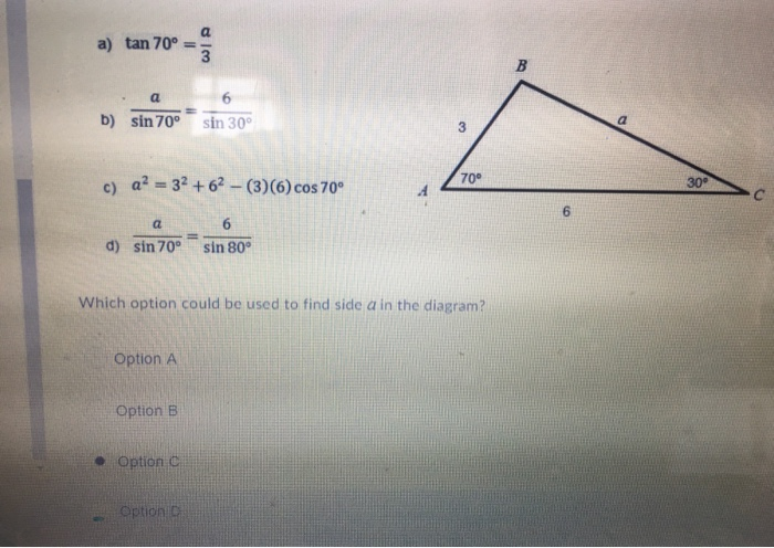 Solved a) tan 70 b) sin 70 sin 30 c) a2-32+6-(3)(6) cos 70° | Chegg.com