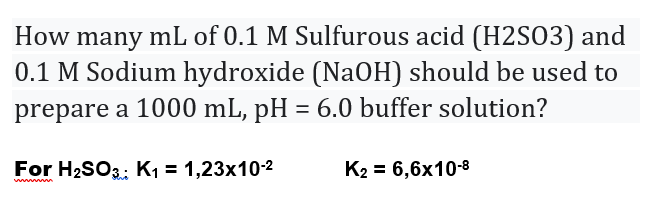 Solved How many mL of 0.1 M Sulfurous acid (H2S03) and 0.1 M | Chegg.com