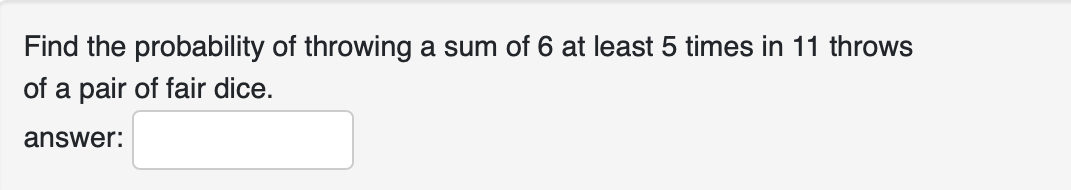 Solved Find the probability of throwing a sum of 6 ﻿at least | Chegg.com