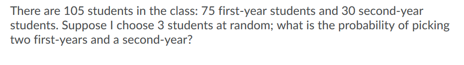 Solved There are 105 students in the class: 75 first-year | Chegg.com
