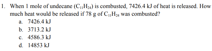 Solved 1. When 1 mole of undecane (C11H24) is combusted, | Chegg.com
