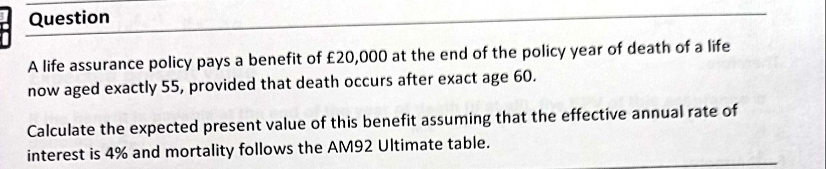 Solved Question A life assurance policy pays a benefit of | Chegg.com