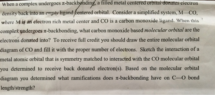 Solved When a complex undergoes pi-backbonding, a filled | Chegg.com