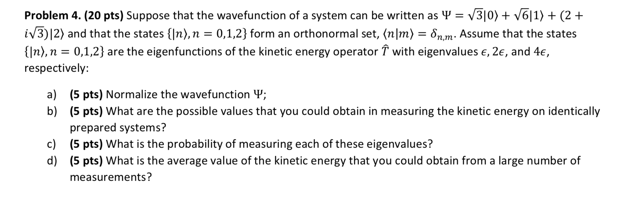 Solved Problem 4. (20 pts) Suppose that the wavefunction of | Chegg.com