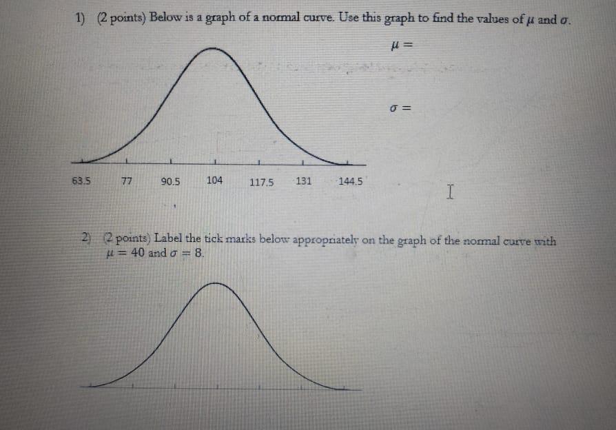 Solved 1) (2 points) Below is a graph of a normal curve. Use | Chegg.com
