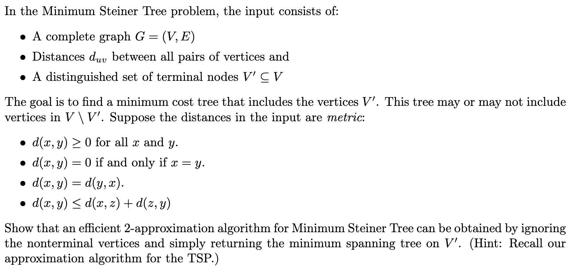 Solved In the Minimum Steiner Tree problem, the input | Chegg.com