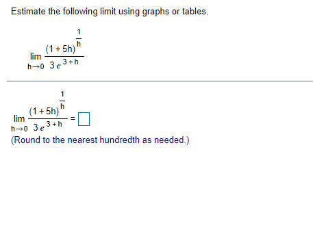 Solved Estimate the following limit using graphs or tables. | Chegg.com