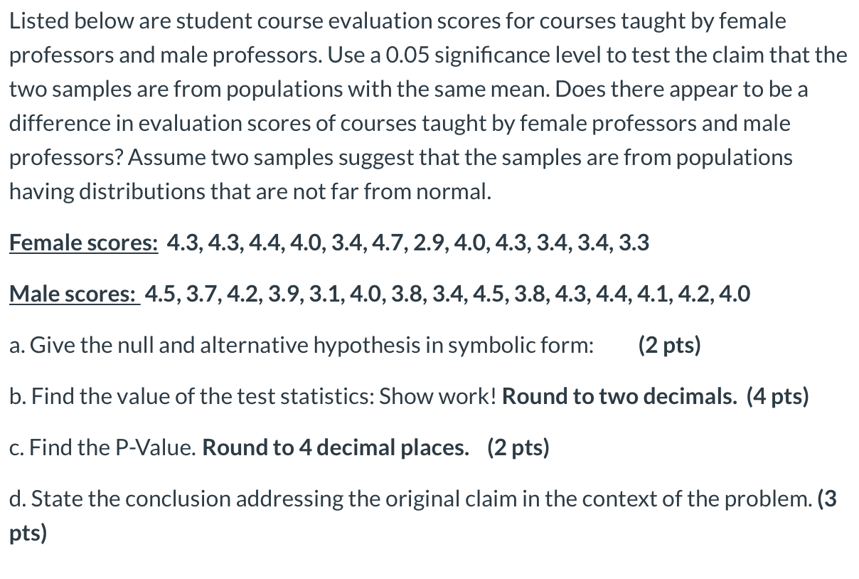Solved Listed below are student course evaluation scores for | Chegg.com