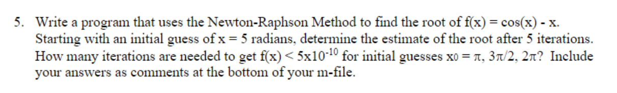 Solved 5. Write a program that uses the Newton-Raphson | Chegg.com