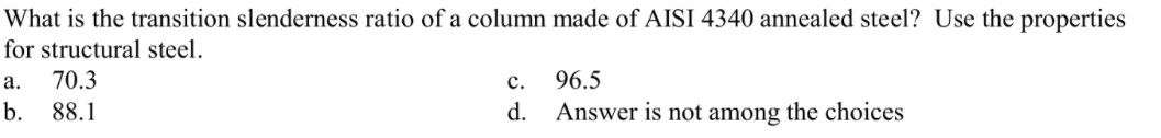 Solved What is the transition slenderness ratio of a column | Chegg.com