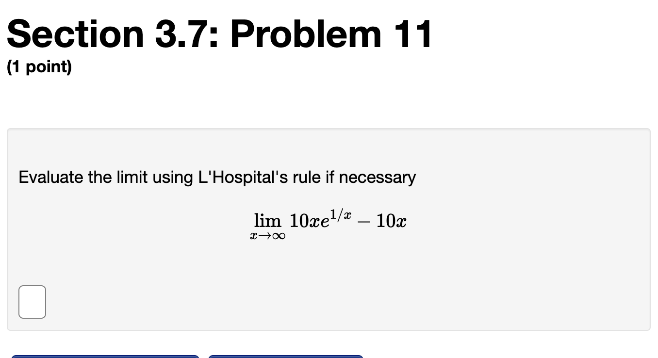 Solved Section 3.7: Problem 11 (1 point) Evaluate the limit | Chegg.com