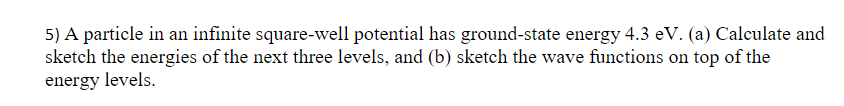 Solved 5) A particle in an infinite square-well potential | Chegg.com