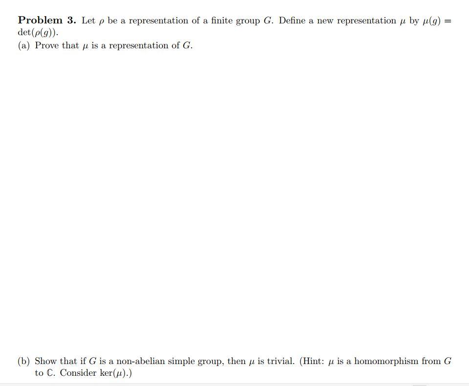 Solved Problem 3. Let ρ be a representation of a finite | Chegg.com
