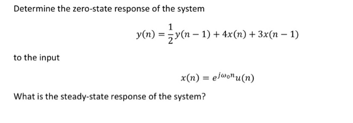 Solved Determine the zero-state response of the system | Chegg.com