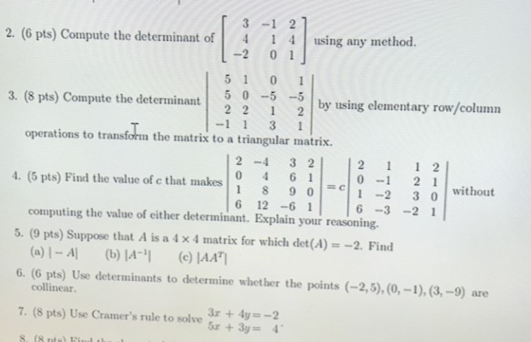 Solved 2. (6 pts) Compute the determinant of 3 - 1 2 4 1 4 | Chegg.com