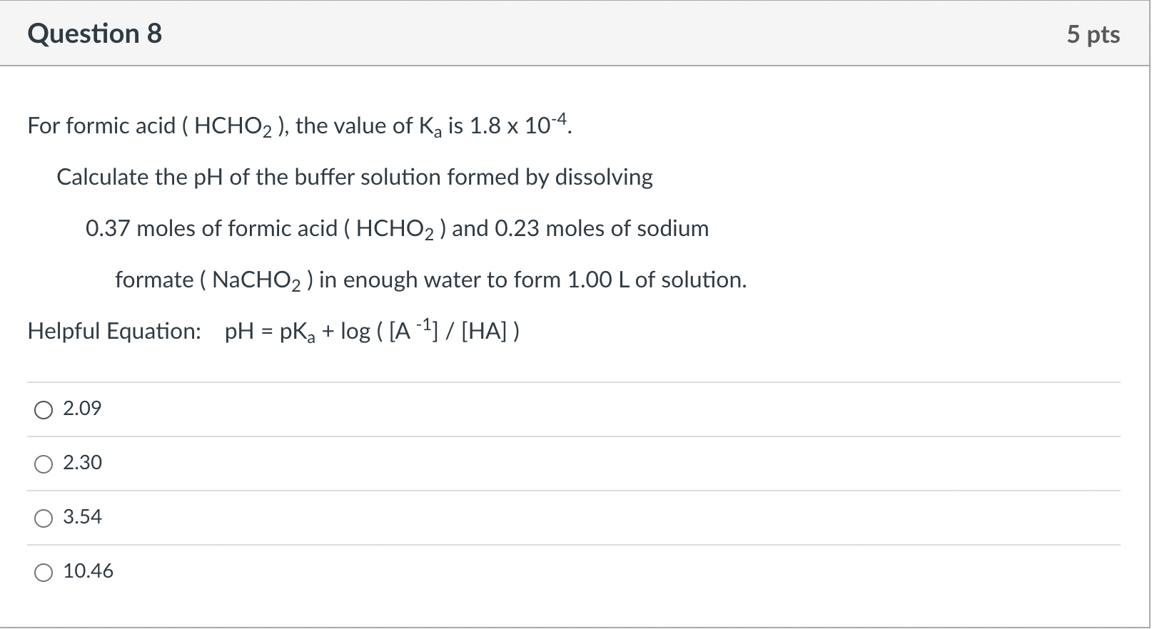 Solved For formic acid (HCHO2), the value of Ka is 1.8×10−4. | Chegg.com