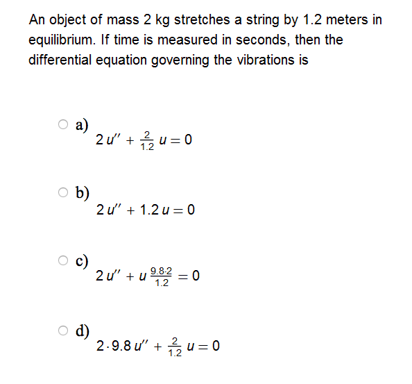 Solved An object of mass 2 kg stretches a string by 1.2 | Chegg.com