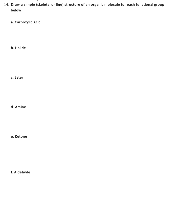 [Solved]: 14. Draw a simple (skeletal or line) structure o