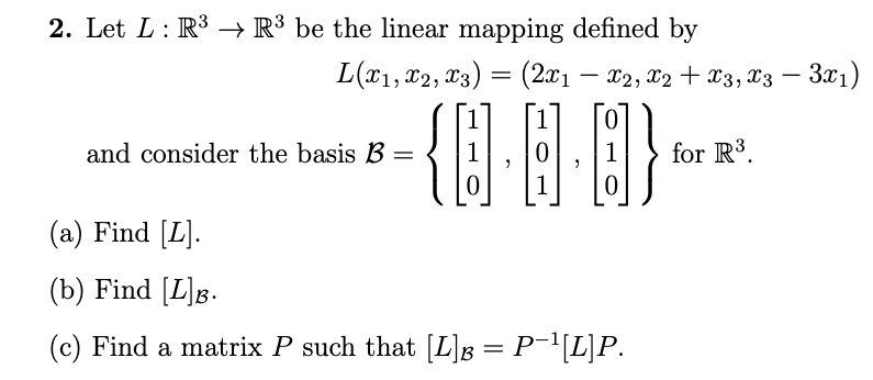 Solved 2. Let L:R3→R3 be the linear mapping defined by | Chegg.com