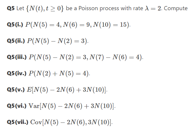 Solved Q5 Let {N(t),t> 0} be a Poisson process with rate = | Chegg.com