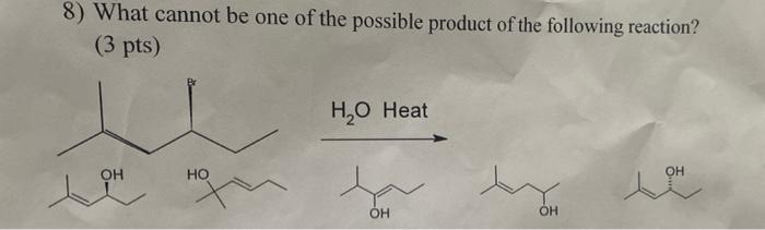 Solved 8) What cannot be one of the possible product of the | Chegg.com