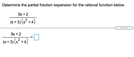 Solved Determine the partial fraction expansion for the | Chegg.com
