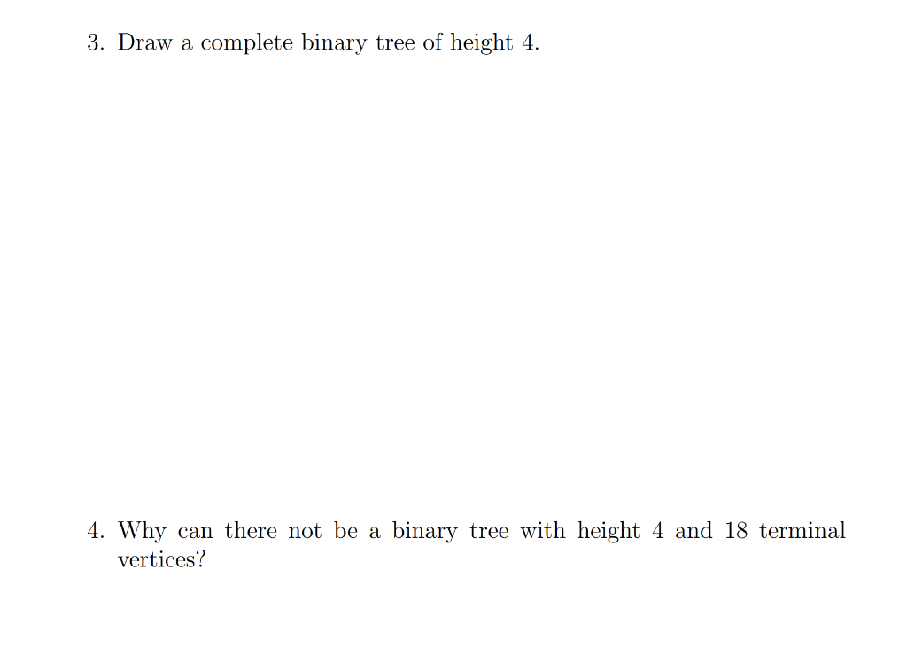 Solved 3. Draw a complete binary tree of height 4 . 4. Why | Chegg.com
