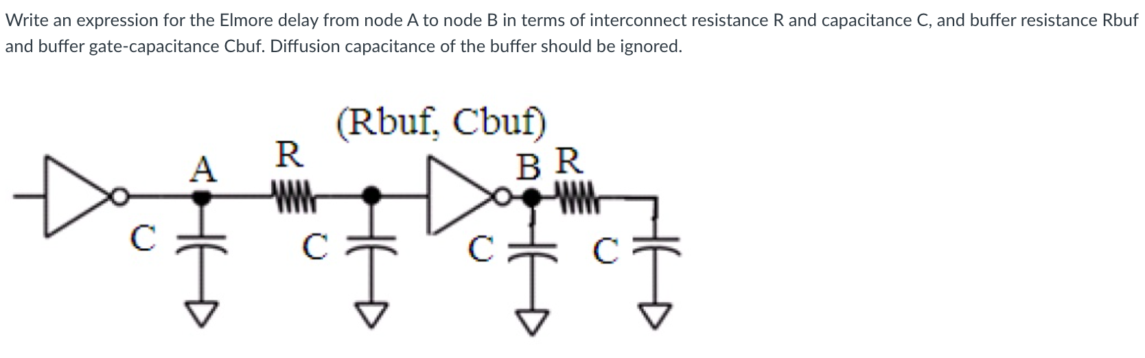 Solved Write an expression for the Elmore delay from node A | Chegg.com