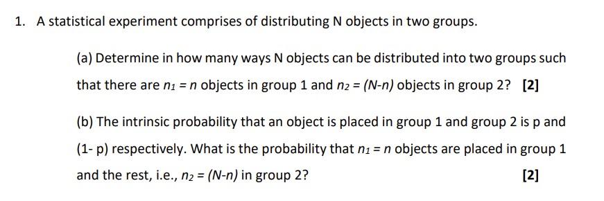 Solved A statistical experiment comprises of distributing N | Chegg.com
