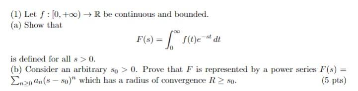 Solved (1) Let f:[0,+∞)→R be continuous and bounded. (a) | Chegg.com