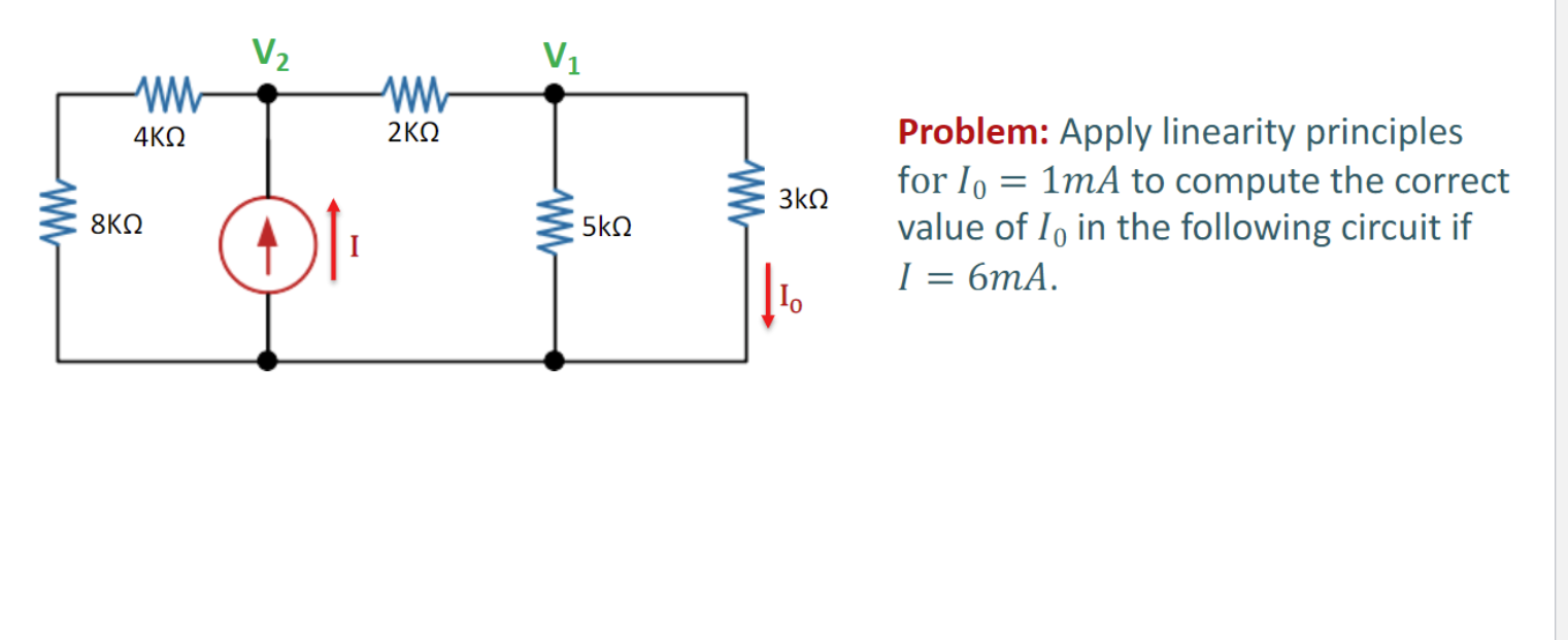Solved Apply linearity principles for I0 = 1mA to compute | Chegg.com
