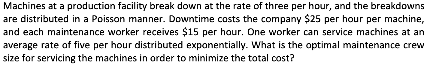 Solved Machines at a production facility break down at the | Chegg.com