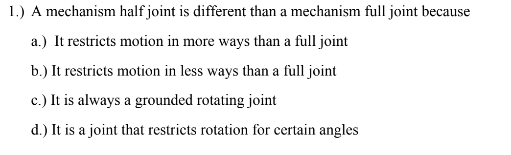 Solved 1.) A mechanism half joint is different than a | Chegg.com