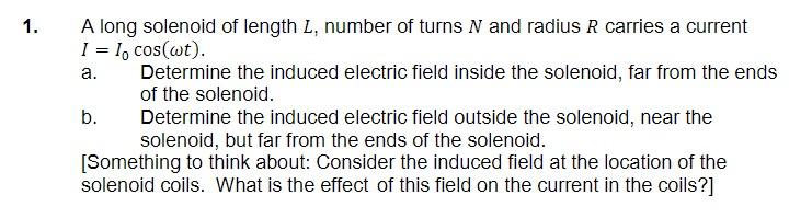 Solved 1. A long solenoid of length L, number of turns N and | Chegg.com