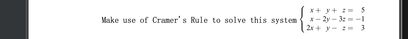 Solved Make use of Cramer's Rule to solve this system | Chegg.com