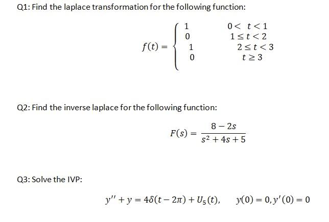 Solved Q1: Find the laplace transformation for the following | Chegg.com
