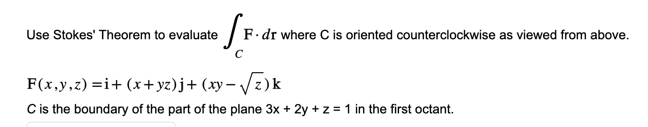 Solved Use Stokes' Theorem to evaluate ∫C F⋅dr where C is | Chegg.com