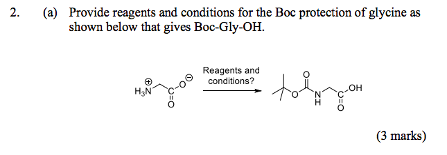Solved 2. (a) Provide reagents and conditions for the Boc | Chegg.com