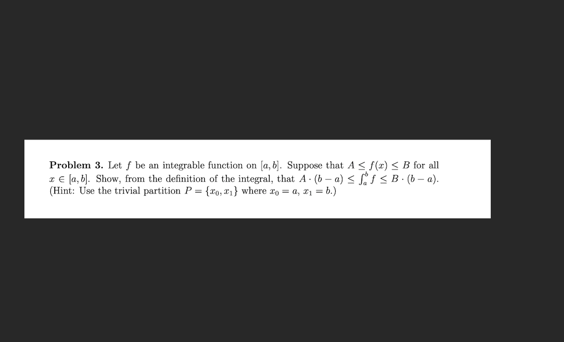 Solved Problem 3. Let f be an integrable function on [a,b]. | Chegg.com