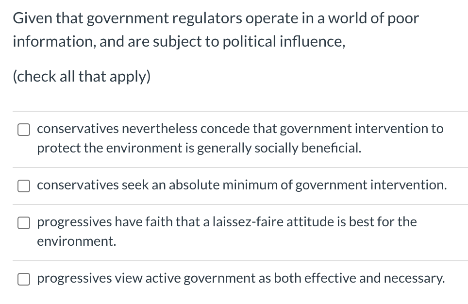 Solved Given that government regulators operate in a world | Chegg.com