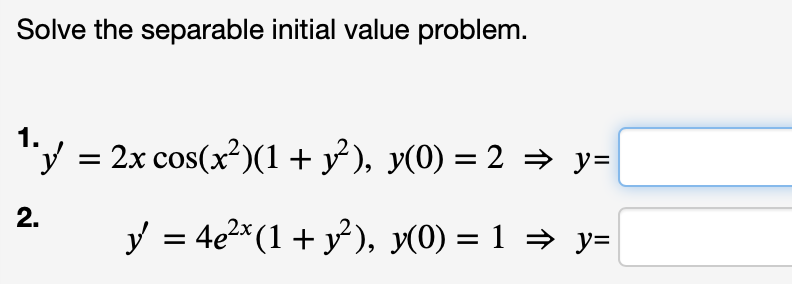 Solved Solve the separable initial value problem. 11' = 2x | Chegg.com