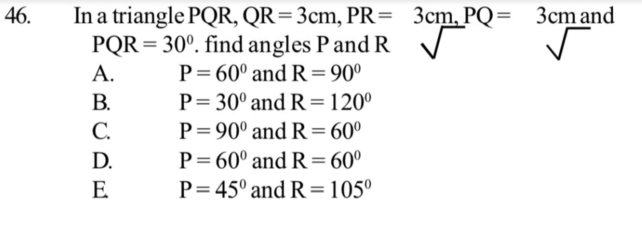 Solved a triangle PQR,QR=3cm,PR=3cm,PQ=3cm ﻿and PQR=30°. | Chegg.com
