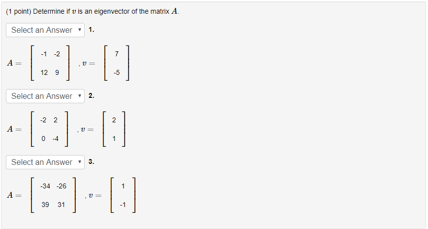 Solved (1 point) Determine if v is an eigenvector of the | Chegg.com