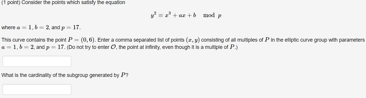 Solved (1 point) Consider the elliptic curve group based on | Chegg.com